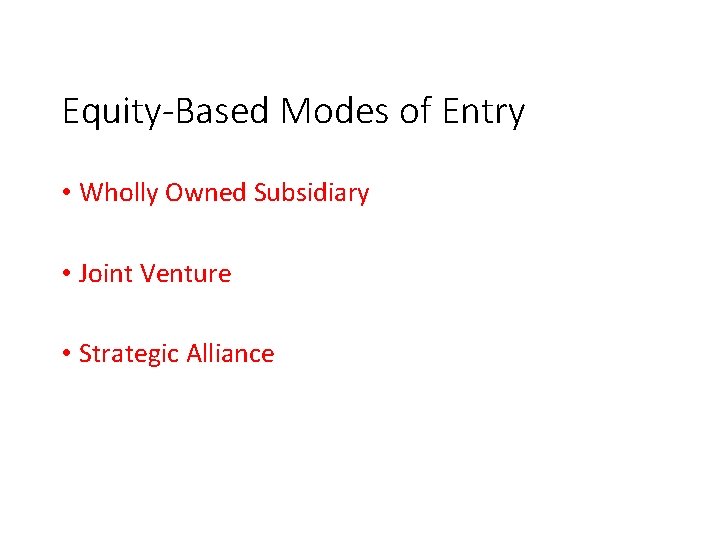 International Market Entry Modes Objectives Objectives Learning Explain