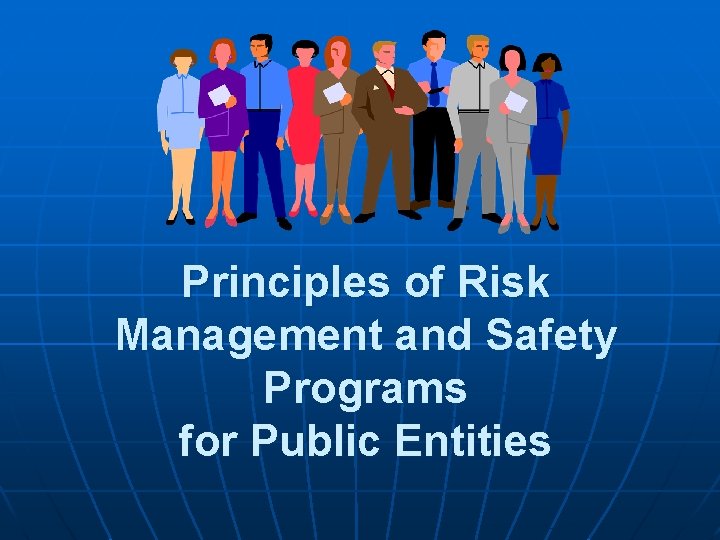Principles of Risk Management and Safety Programs for