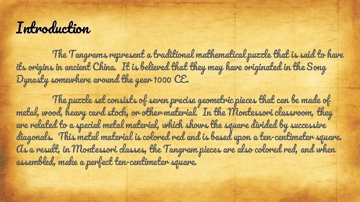 The Story of Tan Introduction The Tangrams represent