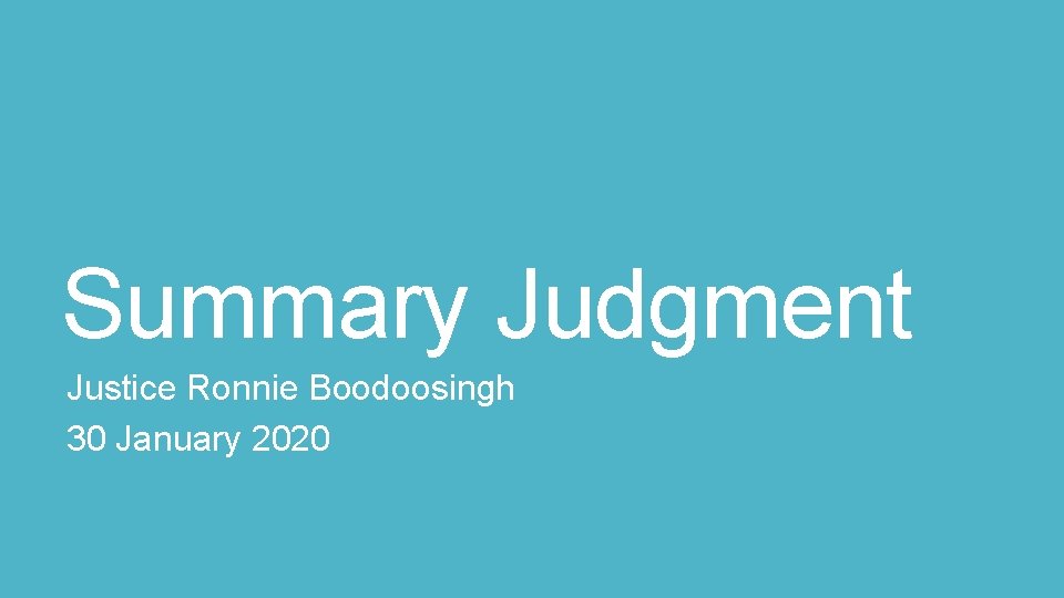 Summary Judgment Justice Ronnie Boodoosingh 30 January 2020
