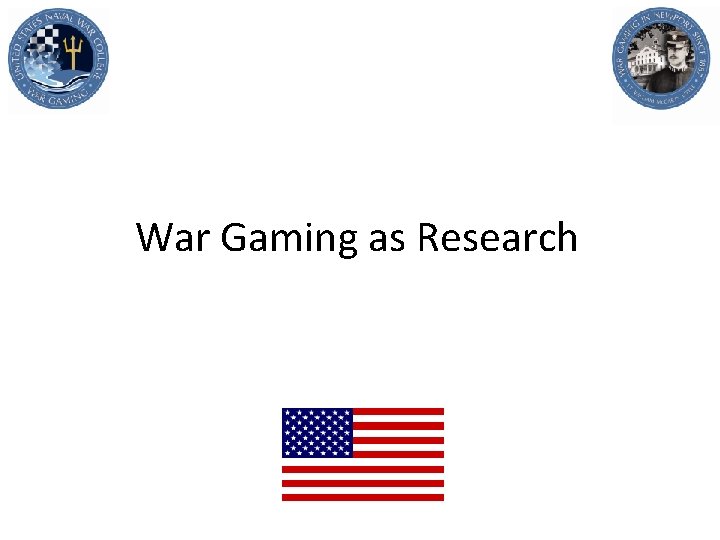 War Gaming as Research Scientific Method 1 2