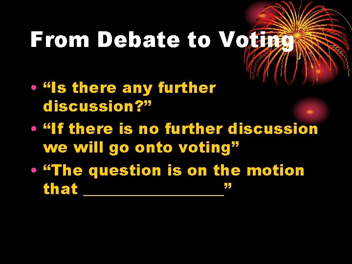 The Main Motion Obtaining the Floor The motion