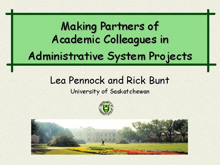Making Partners of Academic Colleagues in Administrative System