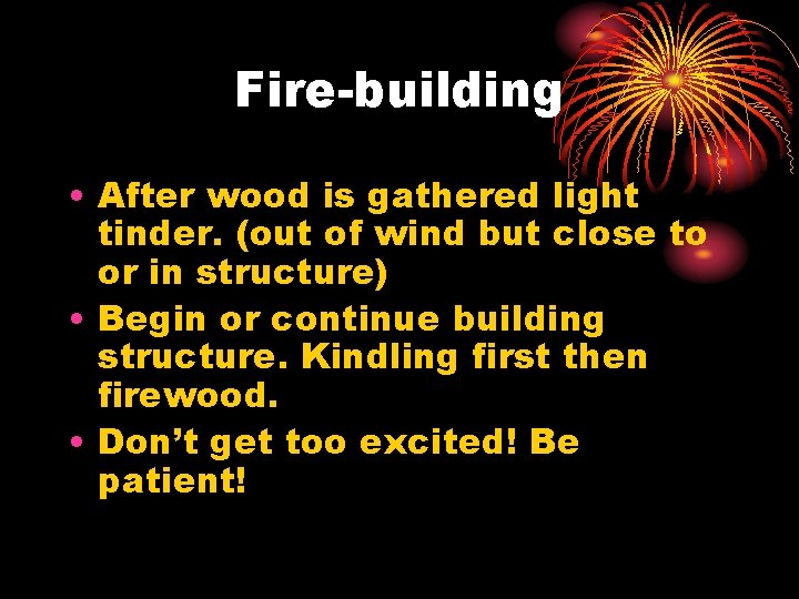 I am the Fire starter How to Build