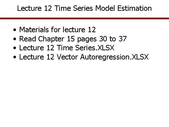 Lecture 12 Time Series Model Estimation Materials for