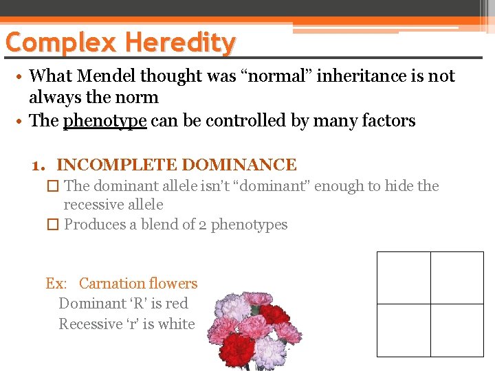 Complex Heredity What Mendel thought was normal inheritance