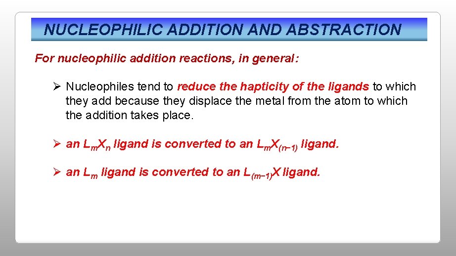 Lecture 9 NUCLEOPHILIC AND ELECTROPHILIC ADDITIONS AND ABSTRACTIONS
