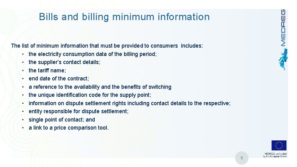 How does a bill have to be designed