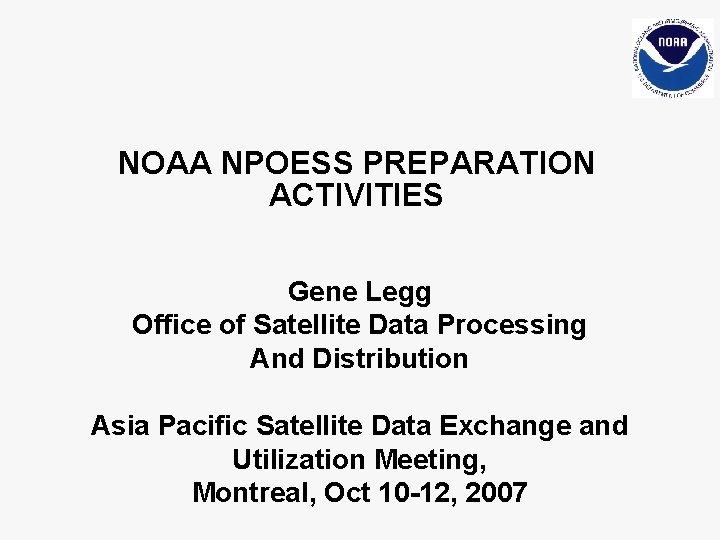 NOAA NPOESS PREPARATION ACTIVITIES Gene Legg Office of