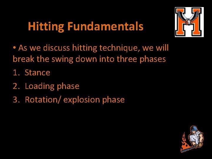 Hitting Fundamentals As we discuss hitting technique we