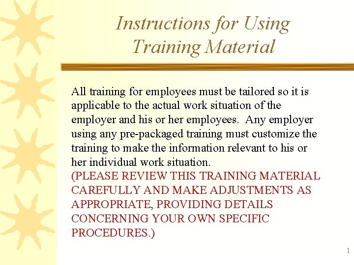 Instructions for Using Training Material All training for