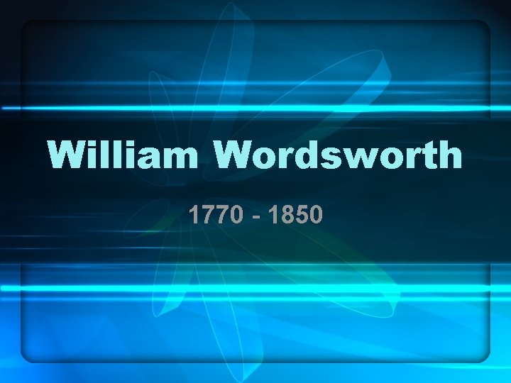 William Wordsworth 1770 1850 Wordsworths Life Lived in