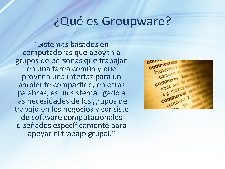 Groupware Introduccin A mediados de los 80s el