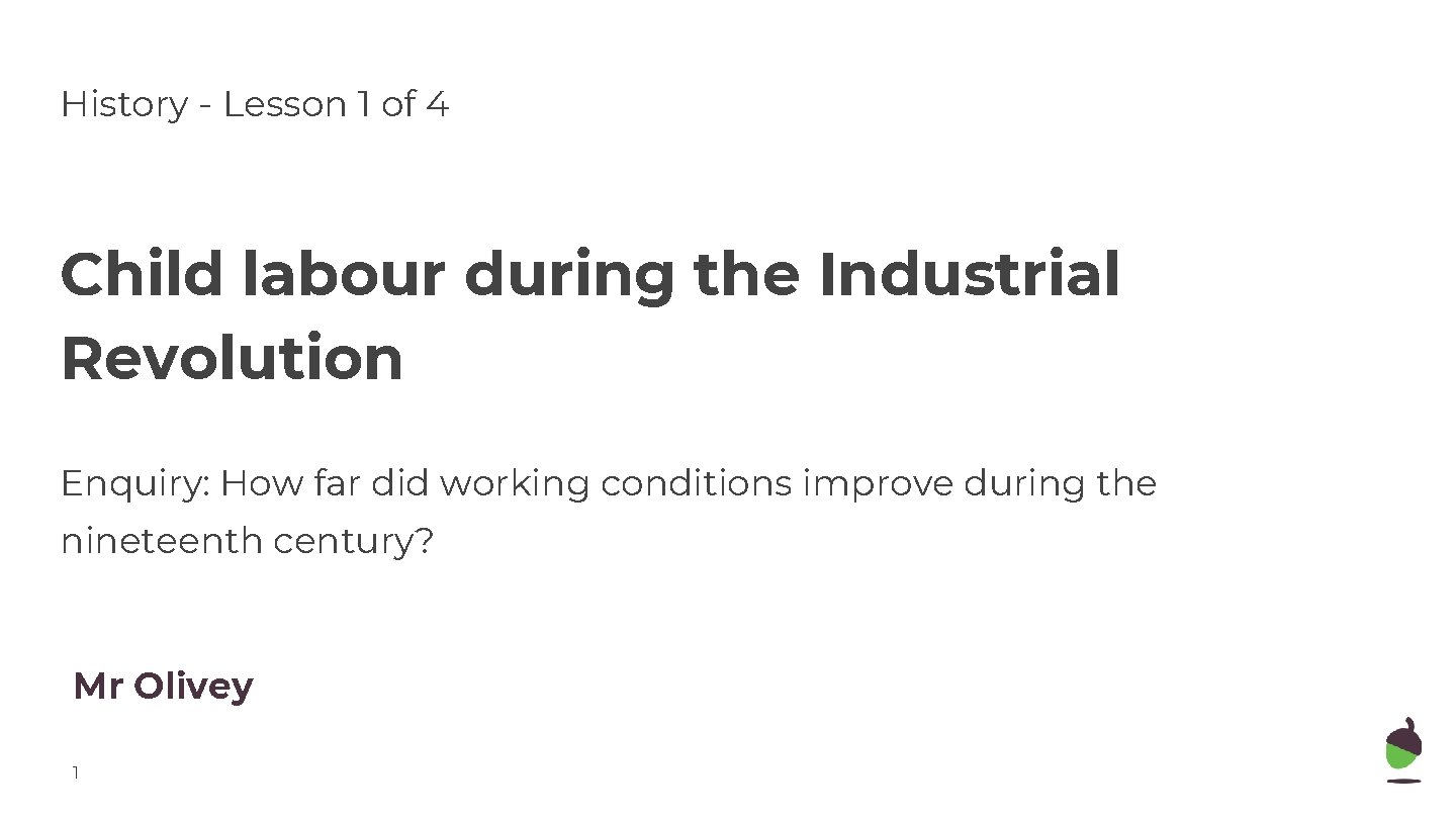 History Lesson 1 of 4 Child labour during