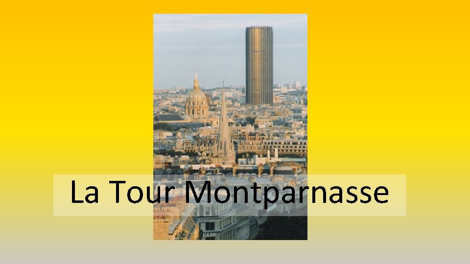 Photo du monument La Tour Montparnasse Situation PARIS
