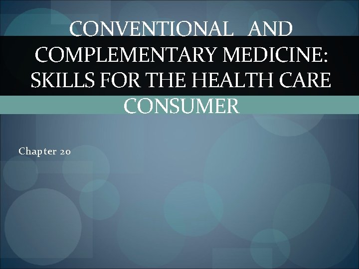 CONVENTIONAL AND COMPLEMENTARY MEDICINE SKILLS FOR THE HEALTH