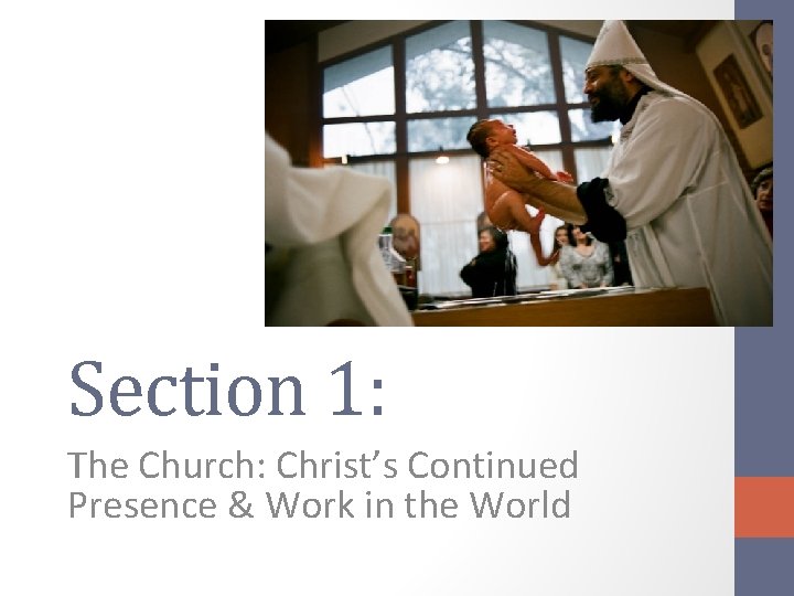 Section 1 The Church Christs Continued Presence Work
