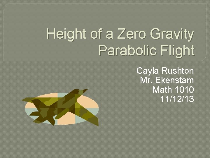 Height of a Zero Gravity Parabolic Flight Cayla
