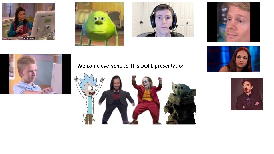 Welcome everyone to This DOPE presentation Learning Outcomes