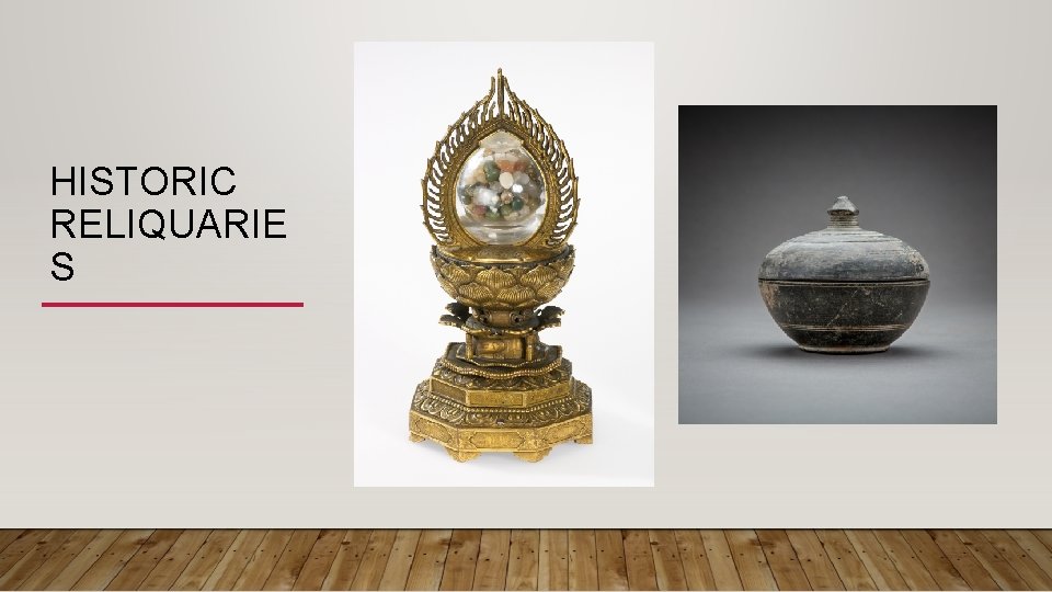 RELIQUARIES IN CLAY OBJECTS HOLD MEANING I want