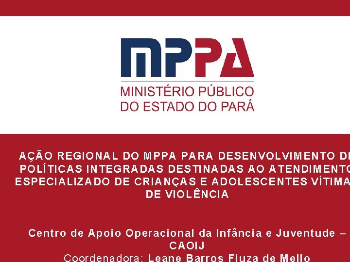 AO REGIONAL DO MPPA PARA DESENVOLVIMENTO DE POLTICAS
