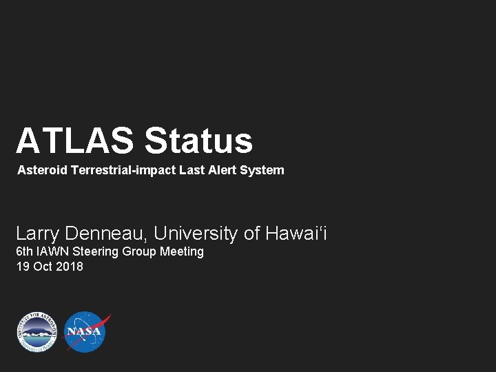 ATLAS Status Asteroid Terrestrialimpact Last Alert System Larry