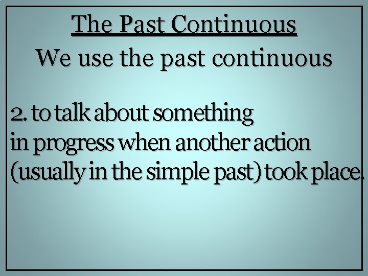 Level 4 Unit 9 Grammar The Past Continuous