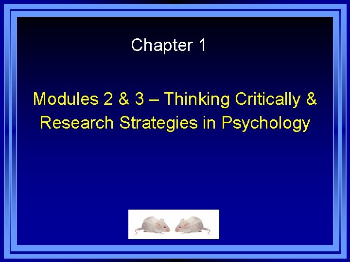 Chapter 1 Modules 2 3 Thinking Critically Research