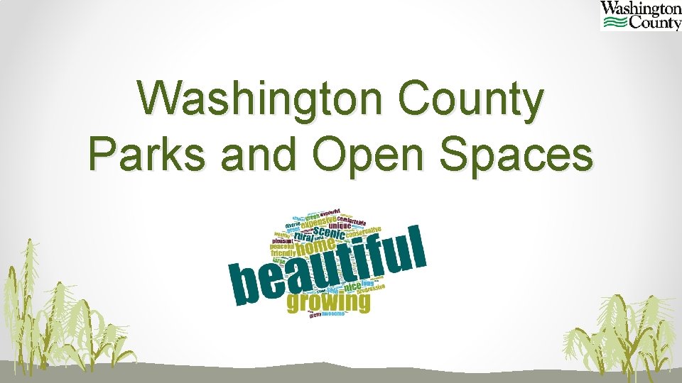 Washington County Parks and Open Spaces Purpose of
