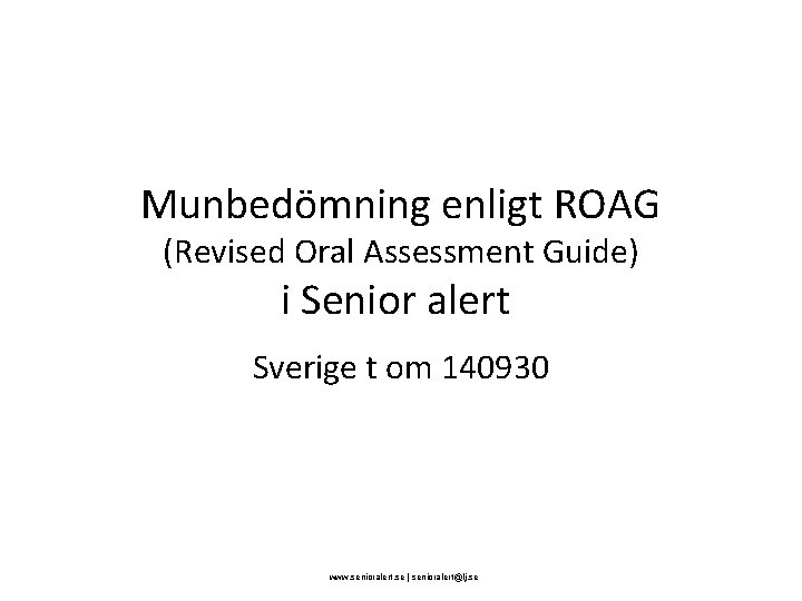 Munbedmning enligt ROAG Revised Oral Assessment Guide i