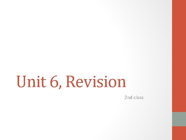 Unit 6 Revision 2 nd class Past simple