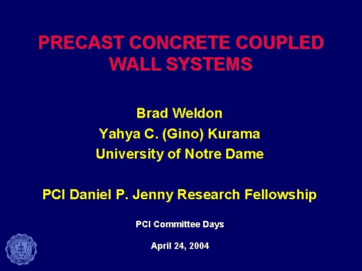 PRECAST CONCRETE COUPLED WALL SYSTEMS Brad Weldon Yahya