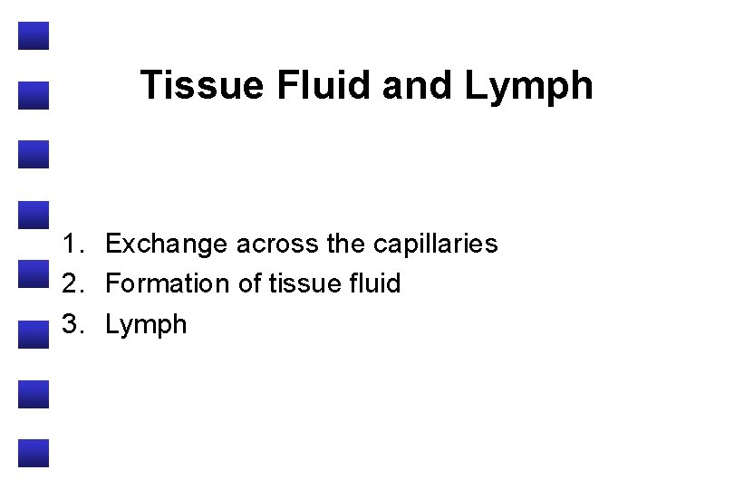 Tissue Fluid and Lymph 1 Exchange across the