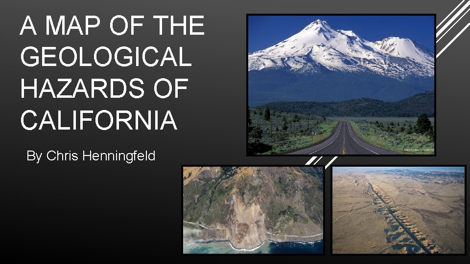 A MAP OF THE GEOLOGICAL HAZARDS OF CALIFORNIA