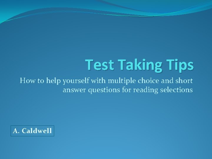 Test Taking Tips How to help yourself with
