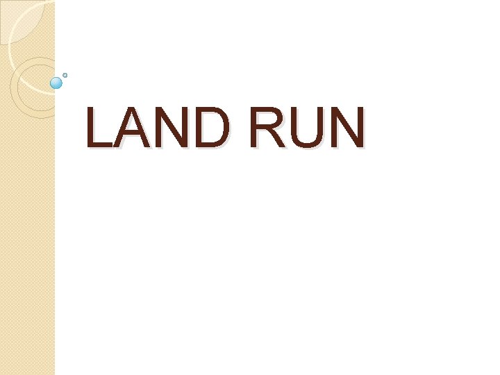 LAND RUN Dissolving a way of life In