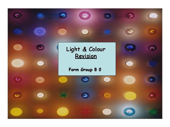 Light Colour Revision Form Group 8 0 1