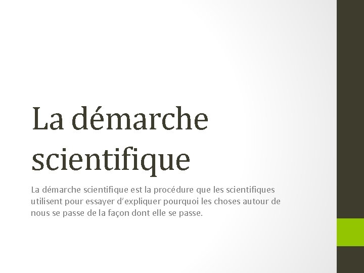 La dmarche scientifique est la procdure que les