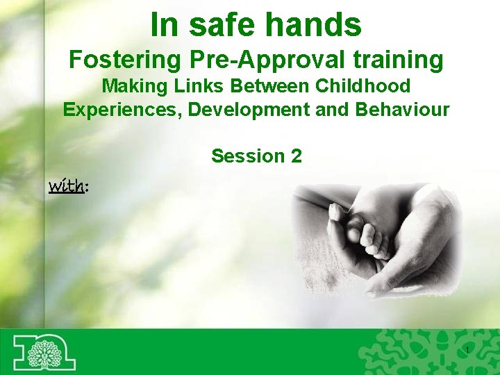 In safe hands Fostering PreApproval training Making Links