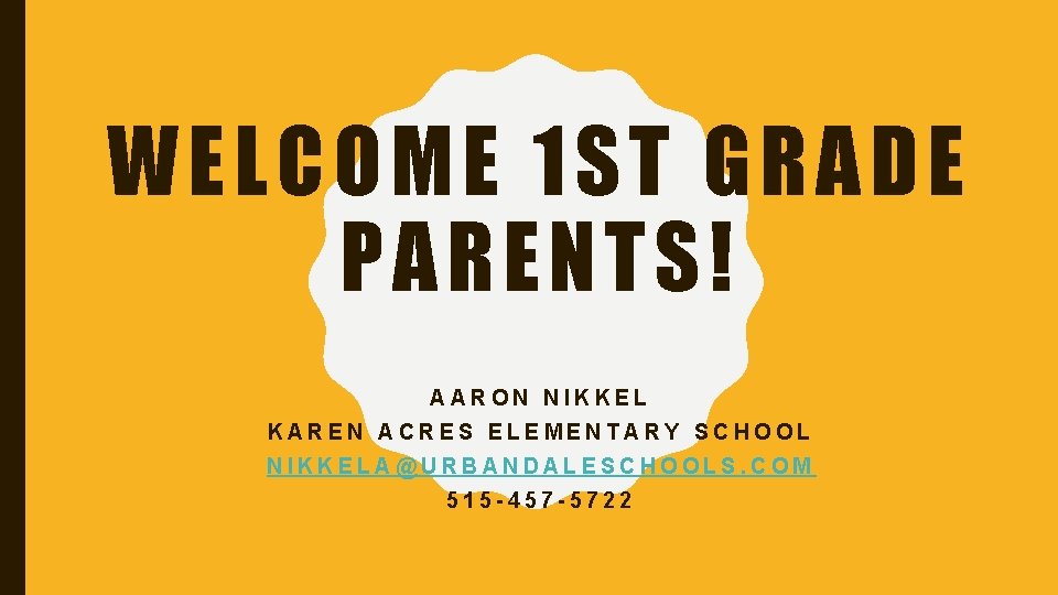 WELCO ME 1 ST GRADE P ARENT S