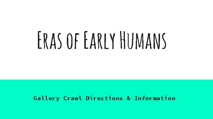 Eras of Early Humans Gallery Crawl Directions Information