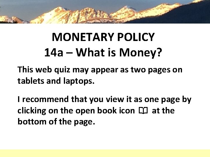 MONETARY POLICY 14 a What is Money This