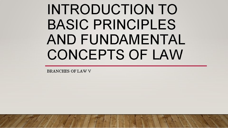 INTRODUCTION TO BASIC PRINCIPLES AND FUNDAMENTAL CONCEPTS OF