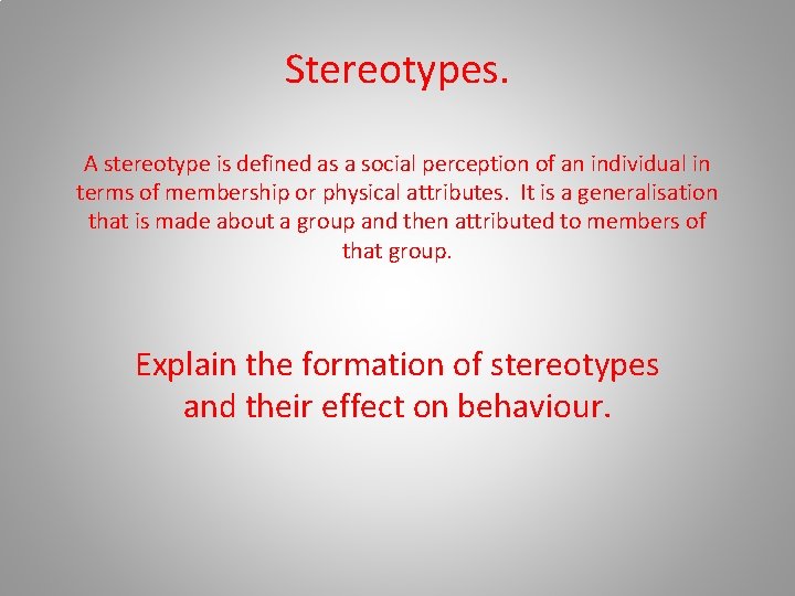 Stereotypes A stereotype is defined as a social