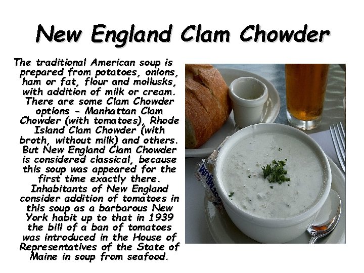 New England Clam Chowder The traditional American soup