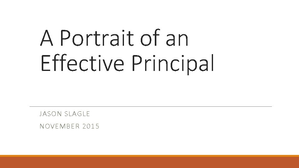 A Portrait of an Effective Principal JASON SLAGLE
