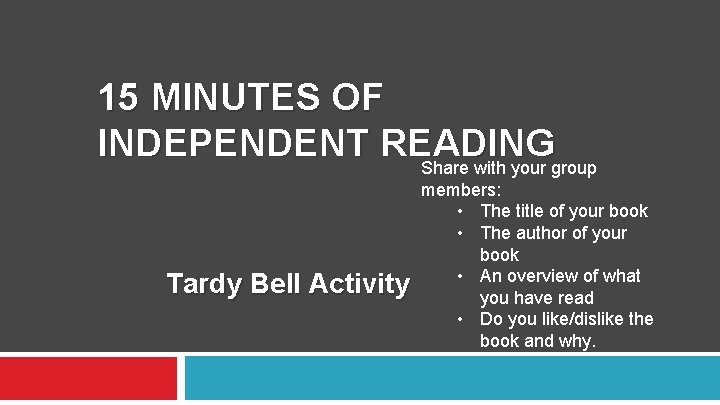 15 MINUTES OF INDEPENDENT READING Share with your
