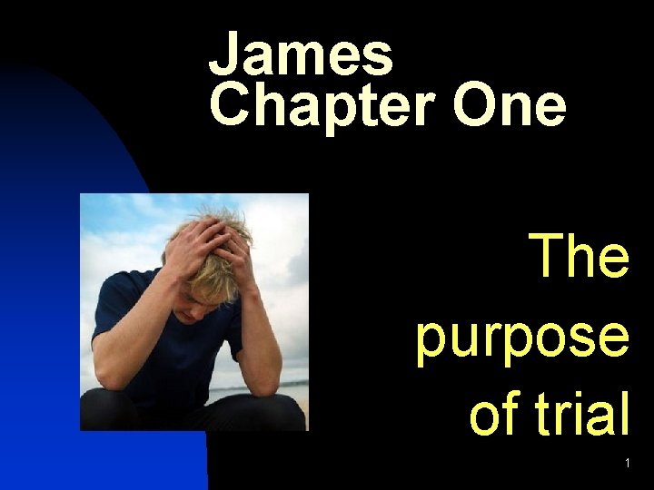 James Chapter One The purpose of trial 1