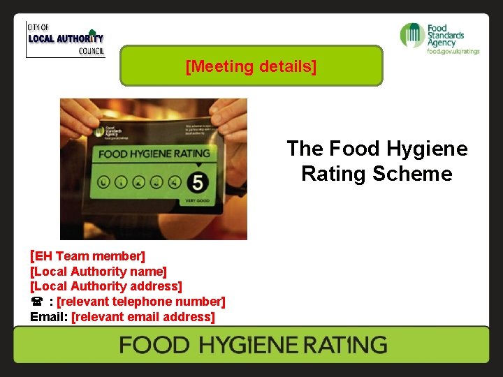 Meeting details The Food Hygiene Rating Scheme EH