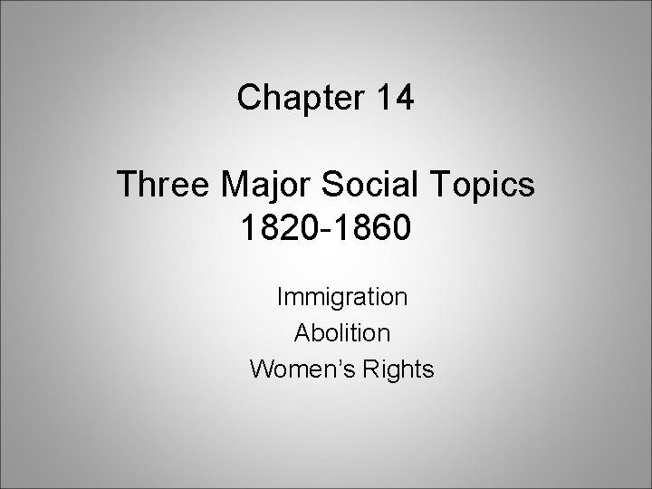 Chapter 14 Three Major Social Topics 1820 1860
